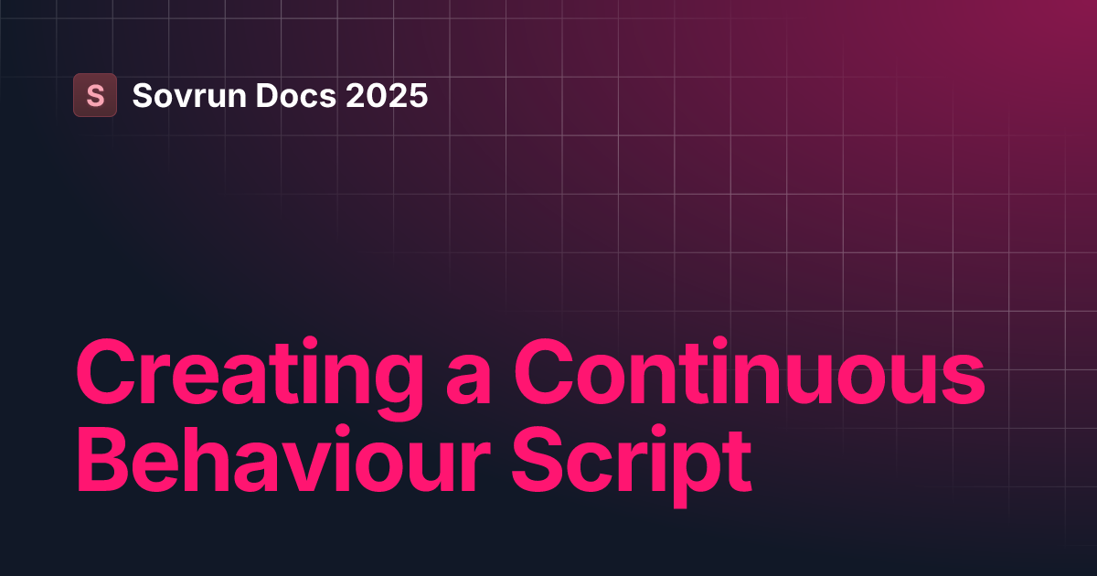 Creating a Continuous Behaviour Script | Sovrun Docs 2025